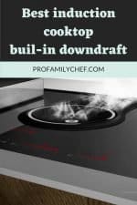 Top Induction Cooktops with Downdraft in 2025: Expert Reviews and Buyer ...